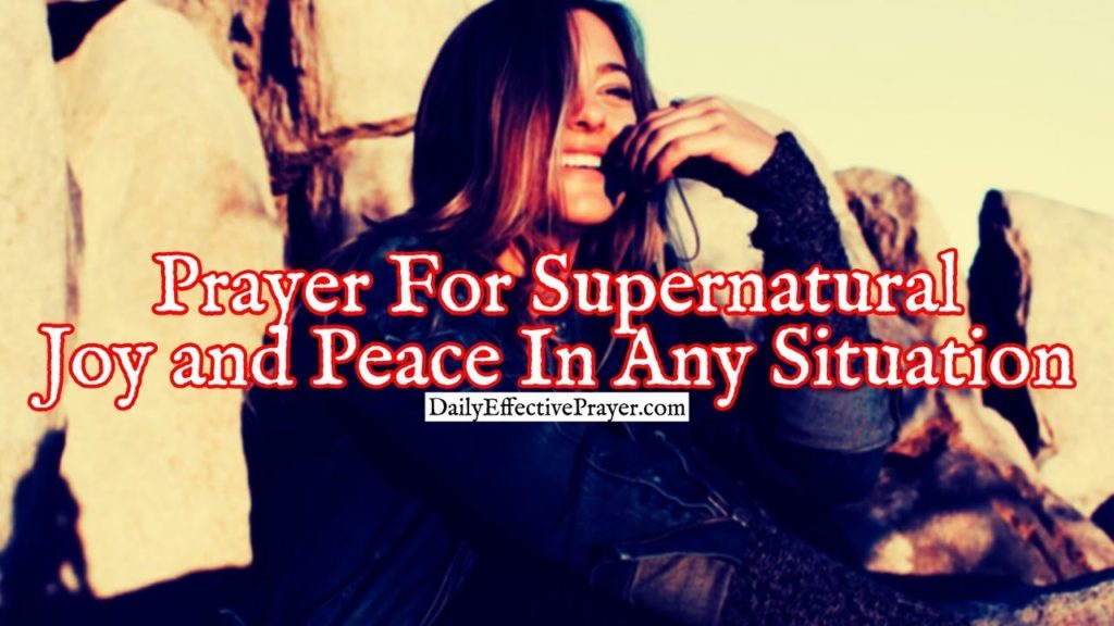 Prayer For Supernatural Joy and Peace In Any Situation | Christian ...